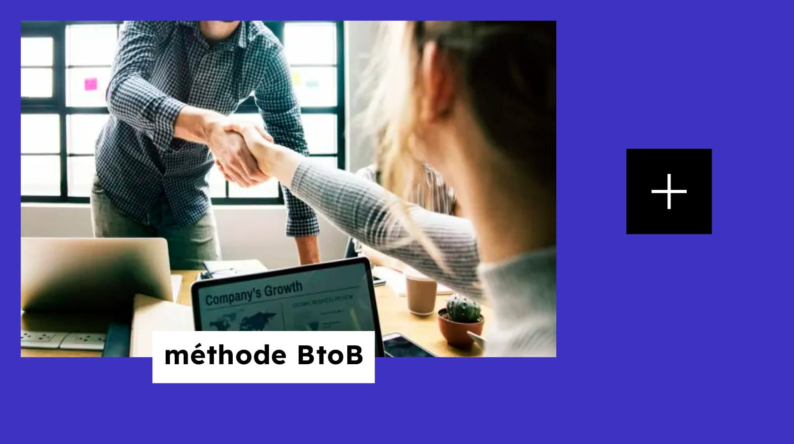 Quelles méthodes pour rechercher de nouveaux clients en BtoB