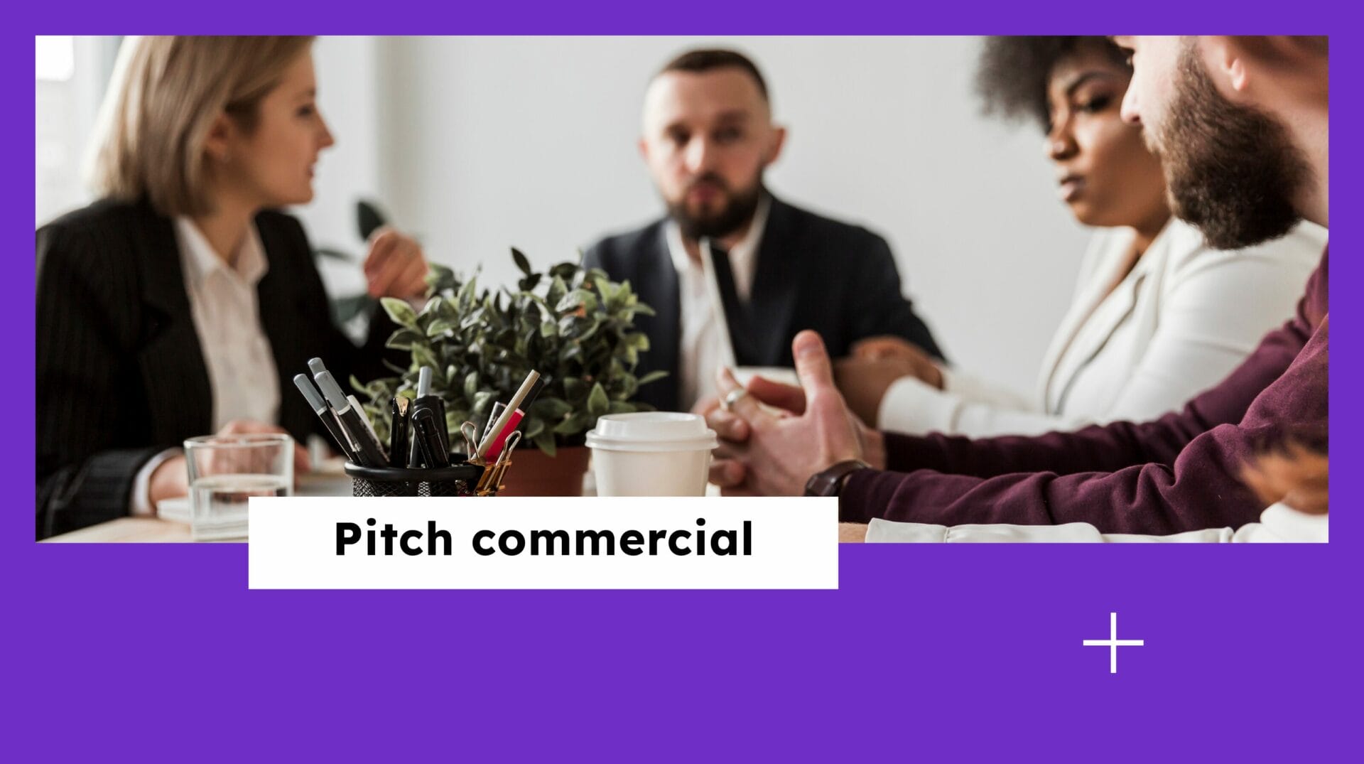 Pitch commercial : comment convaincre en quelques secondes ? - Agence Nova