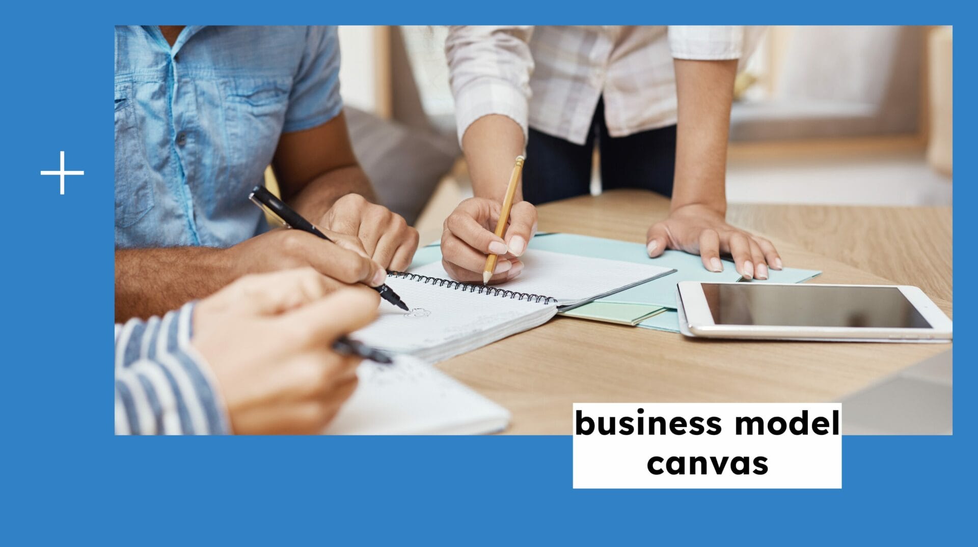 Business Model Canvas : guide complet pour l'utiliser - Agence Nova